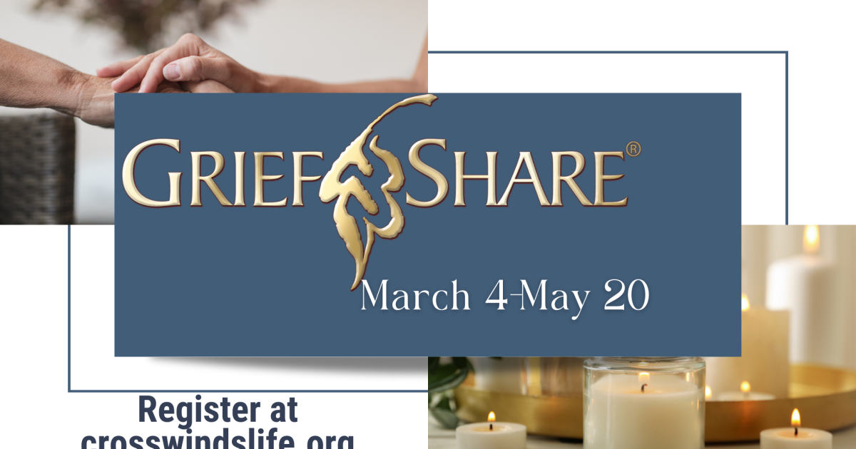 Grief Share - Winter/Spring Series | Cross Winds United Methodist Church