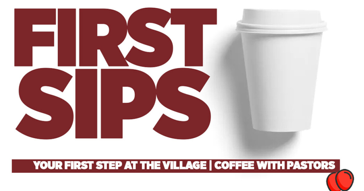 First Sips | Fairview Village Church