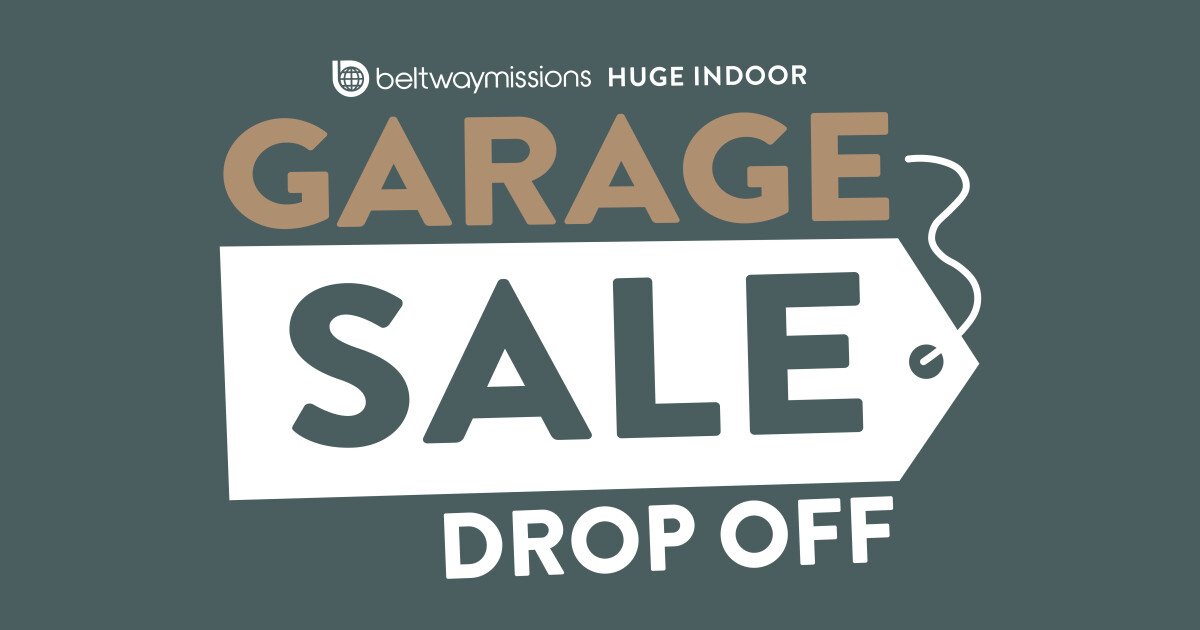 Missions Garage Sale Drop-offs | Beltway Park Church