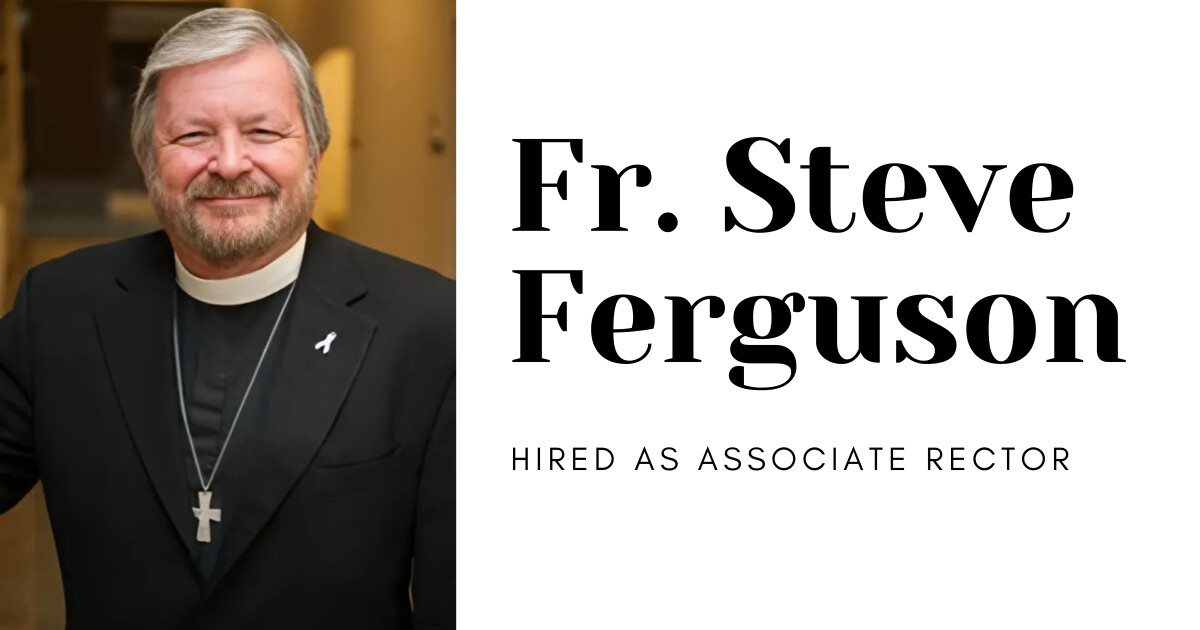 Father Steve Ferguson Hired as Associate Rector | Fr. Roman's Blog | St ...