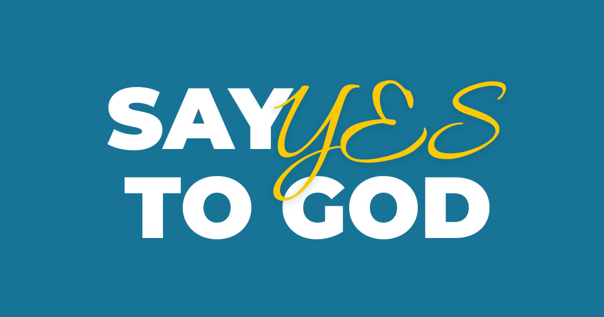 Say Yes to God | Sermons | Strong Tower Church