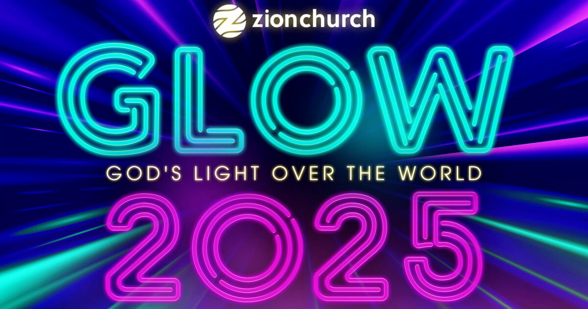 Glow God's Light Over The World 2025: 10PM Service | Sermons | Zion Church