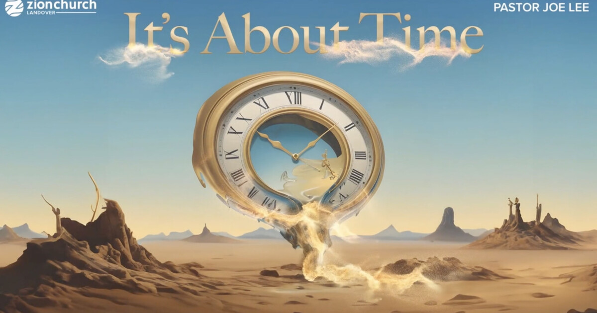 It's About Time | Sermons | Zion Church