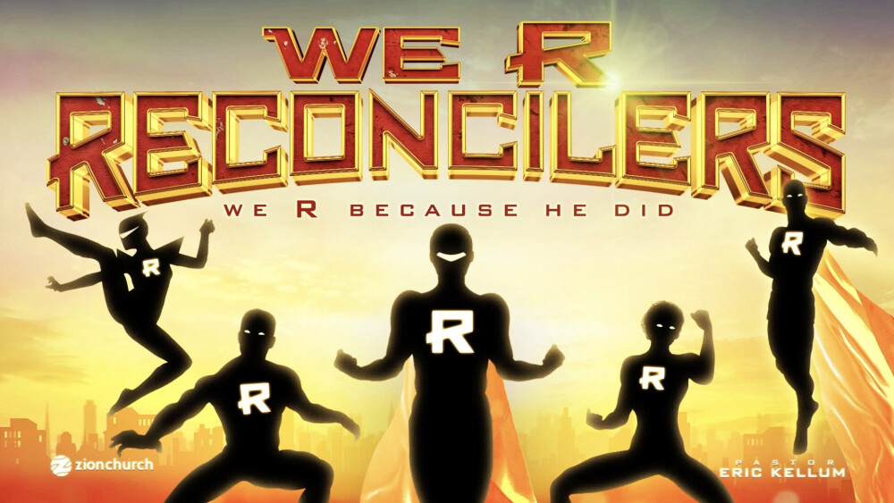 We R Reconcilers | Sermons | Zion Church