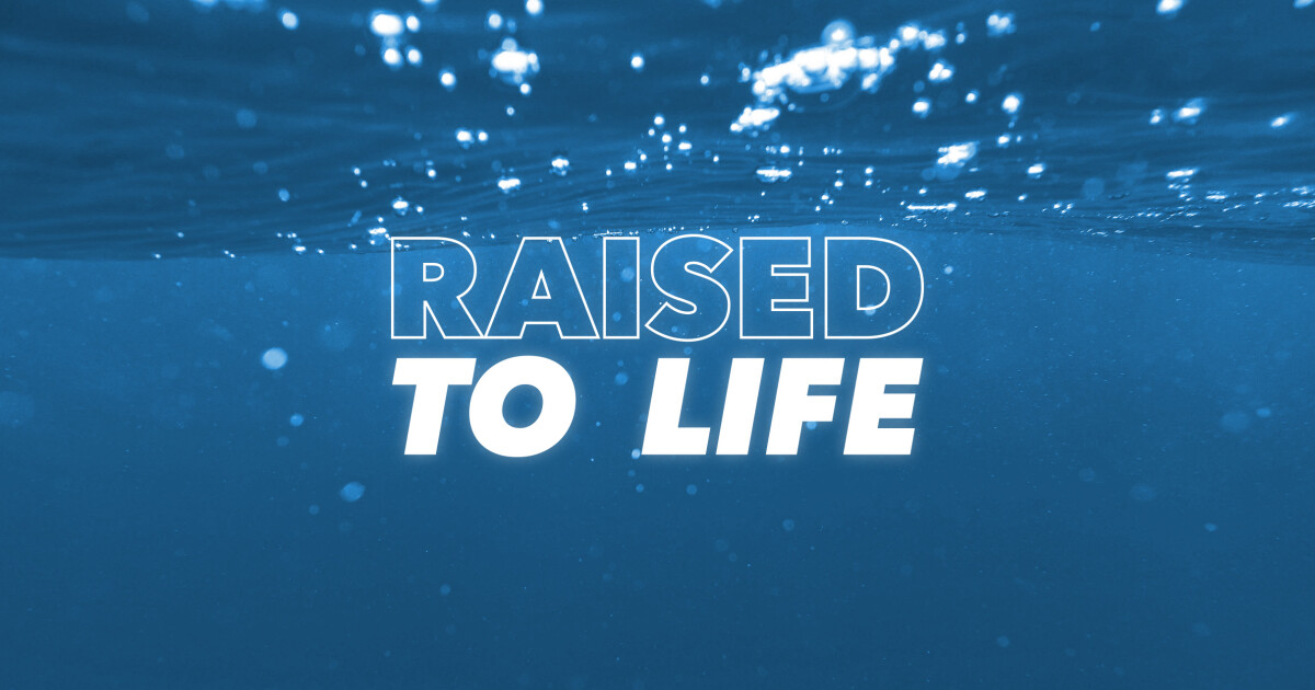 Raised To Life | Osborne Baptist Church