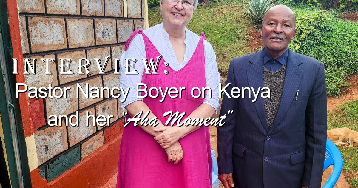 Interview: Pastor Nancy Boyer on Kenya and Her "Aha Moment" | CGGC ...
