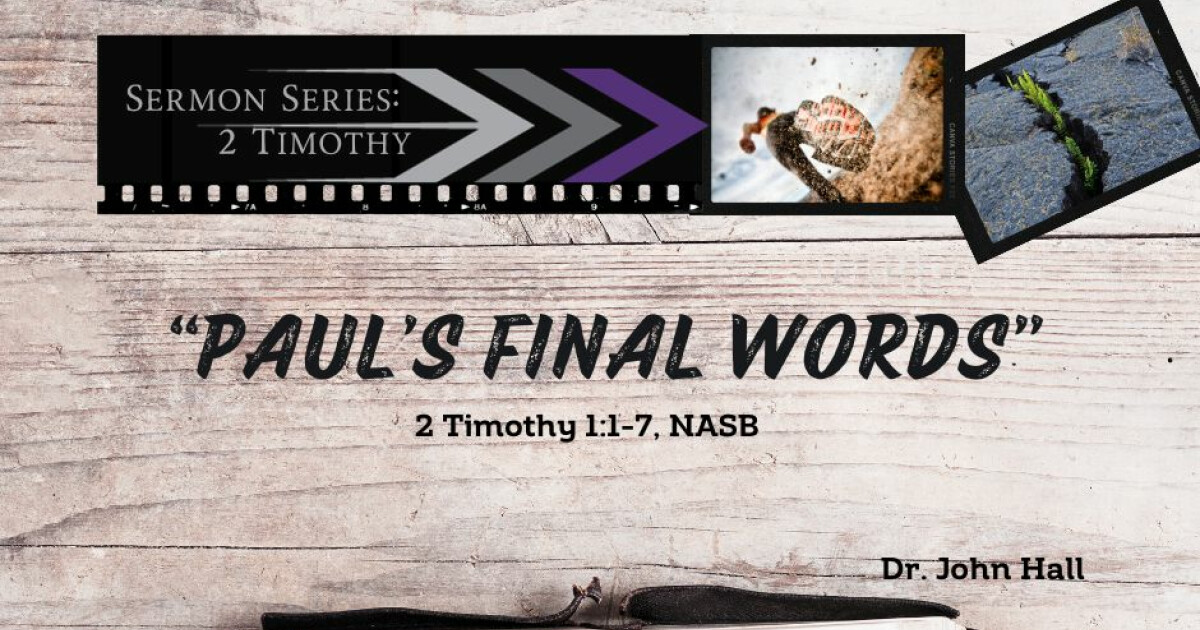 Paul's Final Words | Sermons | Field Street Baptist