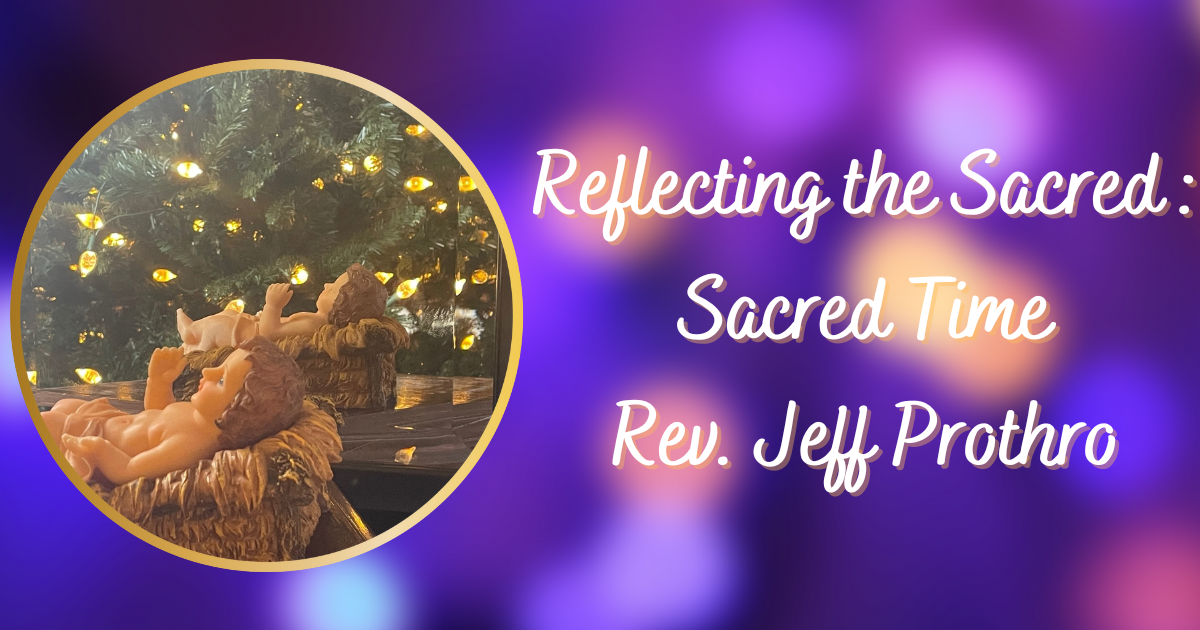 Reflecting the Sacred: Sacred Time | Sermons | Asbury United Methodist ...