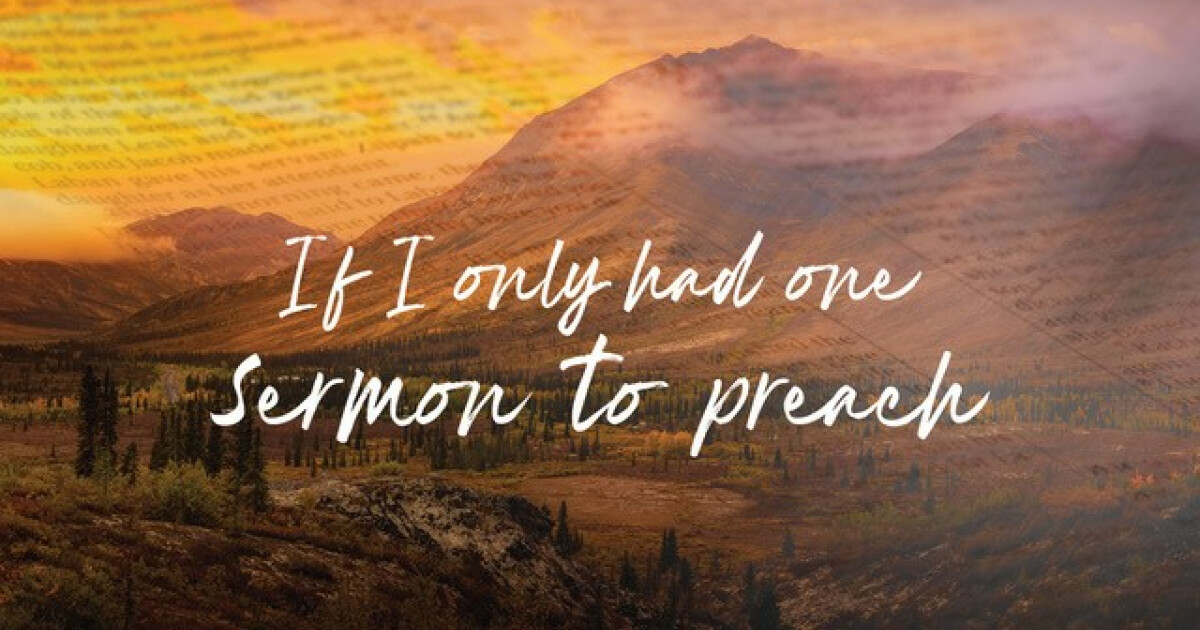 If I Only Had One Sermon to Preach: Riley Weaver | Sermons | Plainfield ...