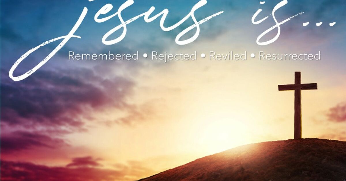 Jesus Is...Remembered | Sermons | Oakhill Baptist Church