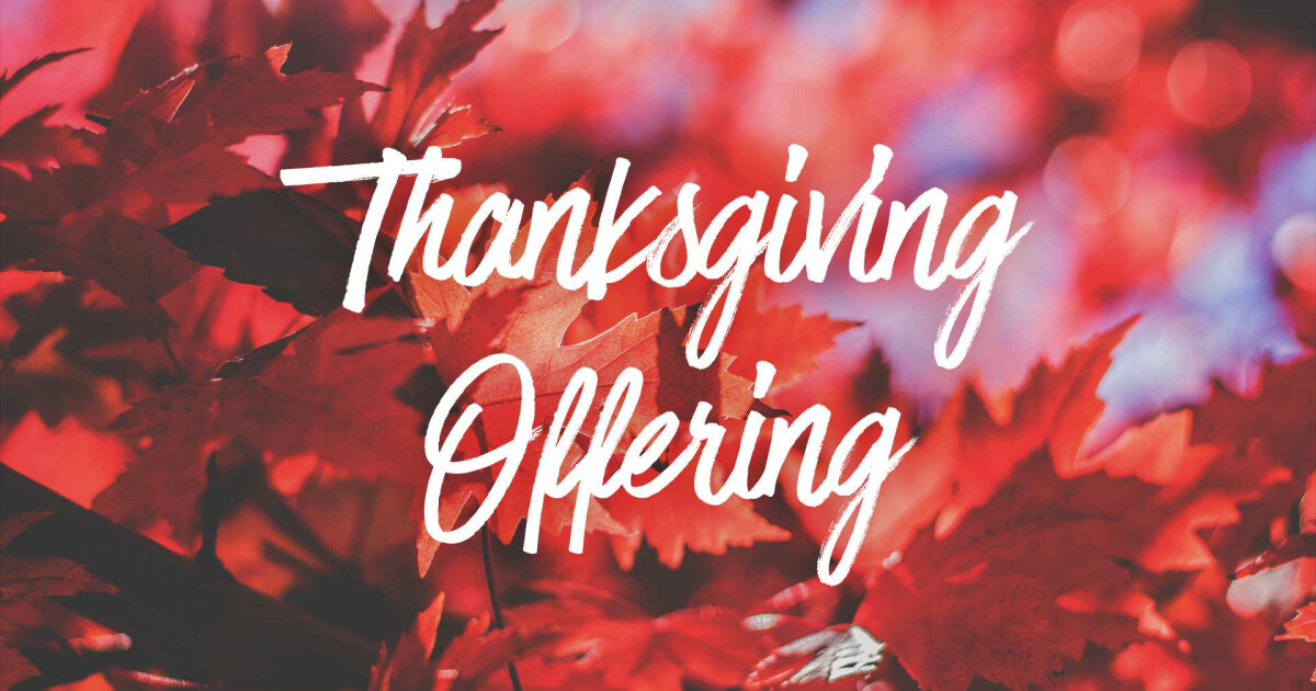 Thanksgiving Offering | Our Blog | South Delta Baptist Church