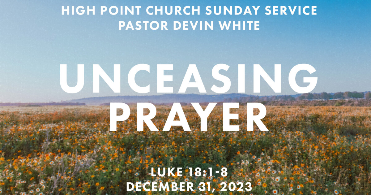 Unceasing Prayer | Sermons | High Point Church