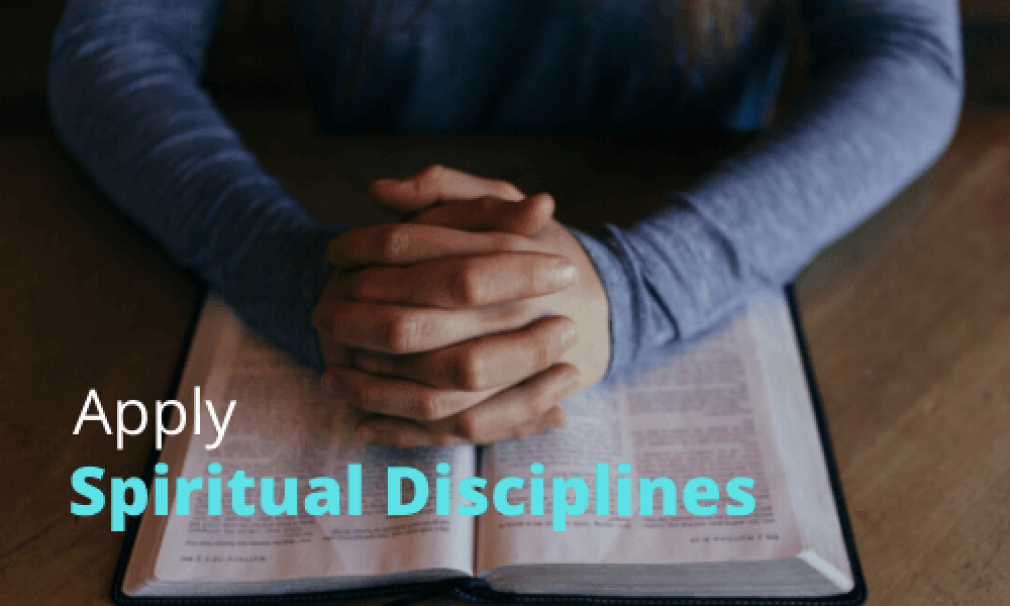 Apply Spiritual Disciplines