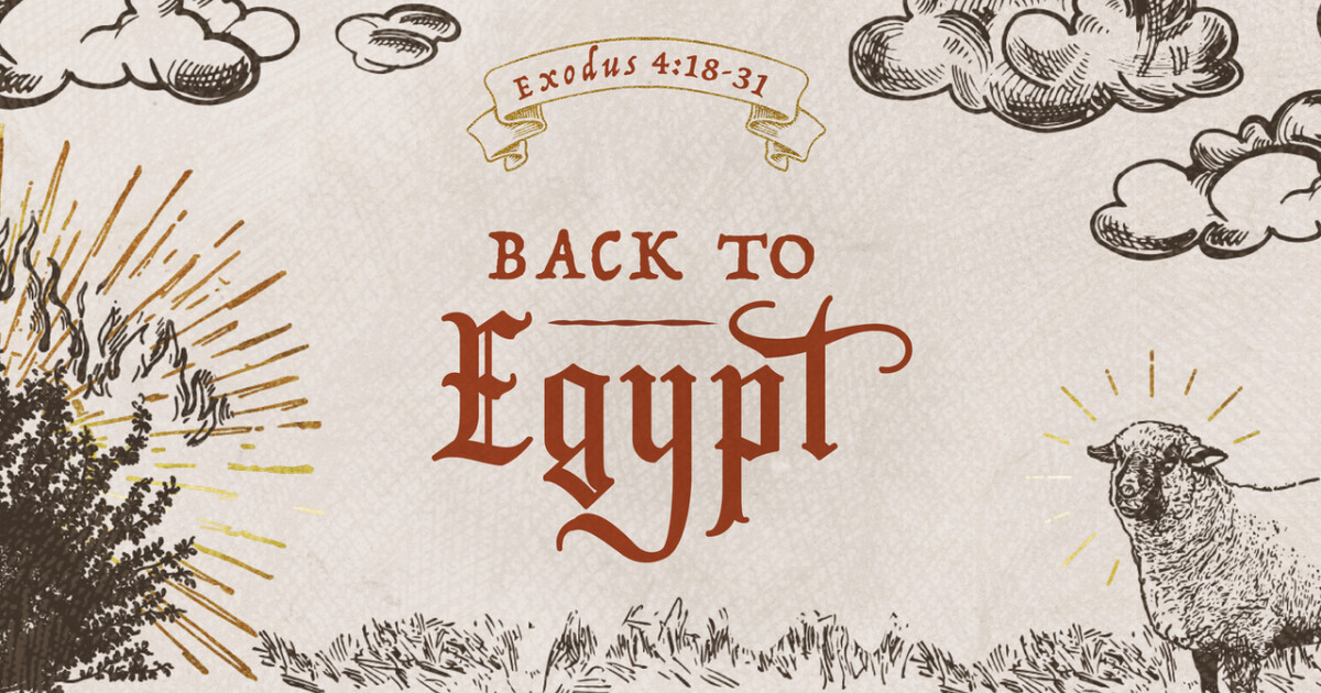Back to Egypt | Sermons | Redeemer Church