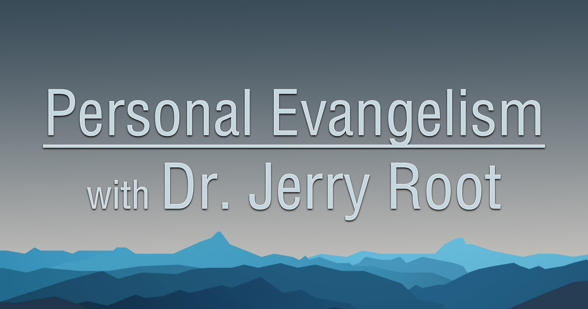 "Personal Evangelism" Dr. Jerry Root at Timberline Church | Sermons ...