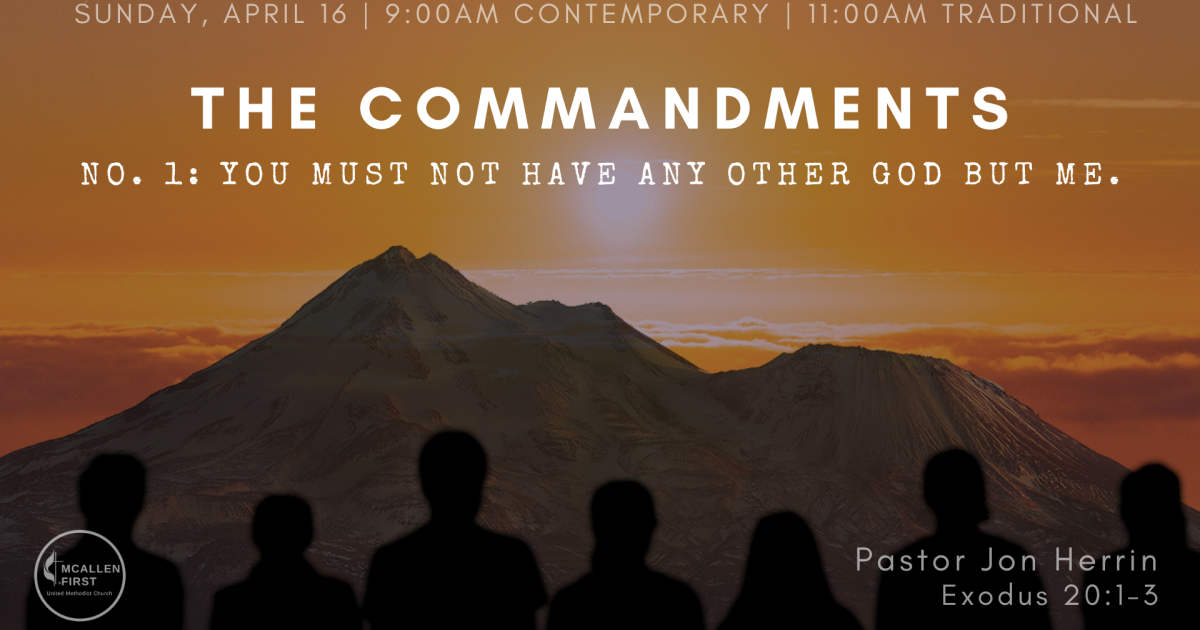 The Commandments No.1 | Sermons | McAllen First UMC