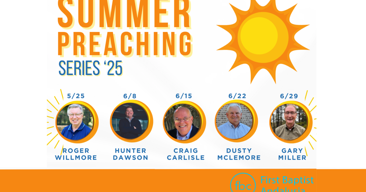 Summer Preaching Series | First Baptist Church | Andalusia