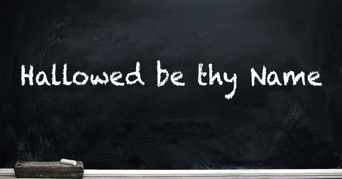 Hallowed be thy Name | Sermons | Arcola United Methodist Church
