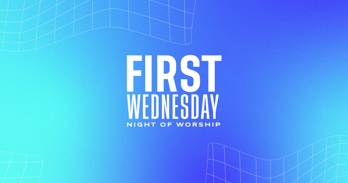 First Wednesday: Night Of Worship | NewSpring Church