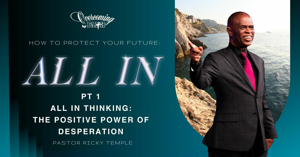 All In Thinking: The Positive Power of Desperation | Sermons ...