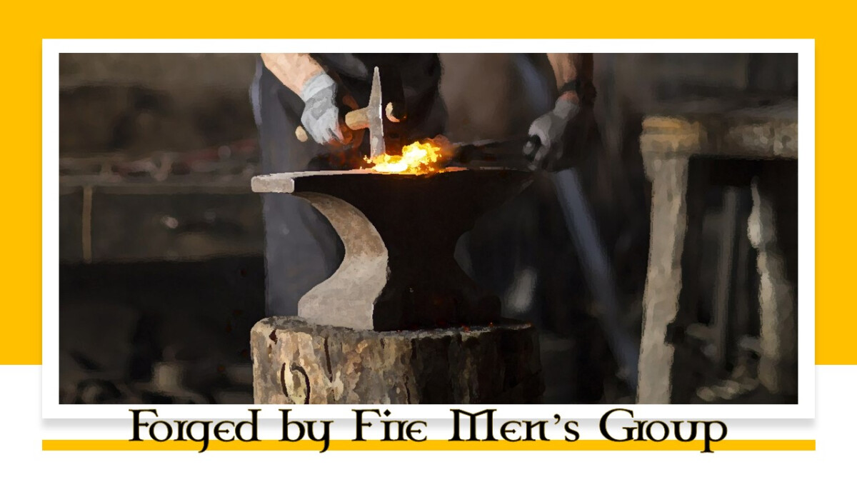 Forged by Fire Men's Fellowship | The Point Christian Fellowship