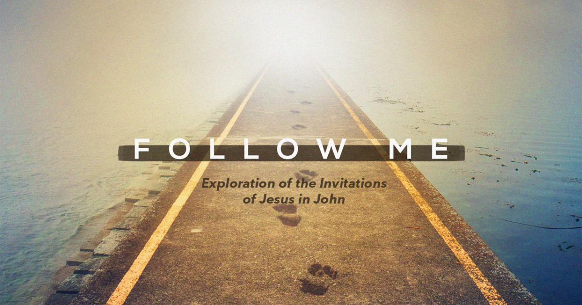Follow Me: an exploration of the invitations of Jesus in John | News ...