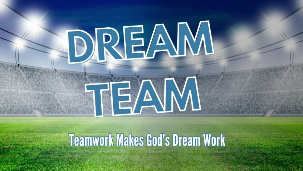 Message: “Teamwork Makes God's Dream Work” | Sermons | Woodside Church