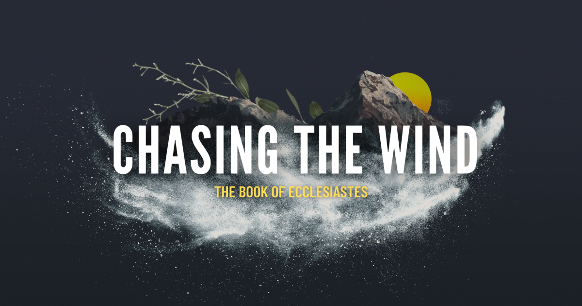 Ecclesiastes: Chasing the Wind - Part 1: Examples of Chasing the Wind ...