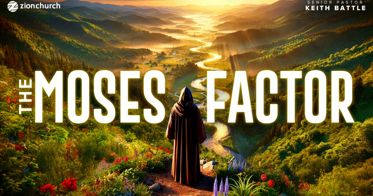 The Moses Factor | Sermons | Zion Church