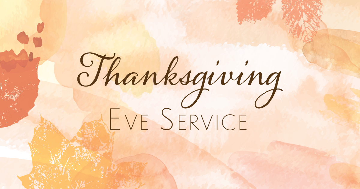 Thanksgiving Eve Worship | Southwood Lutheran Church