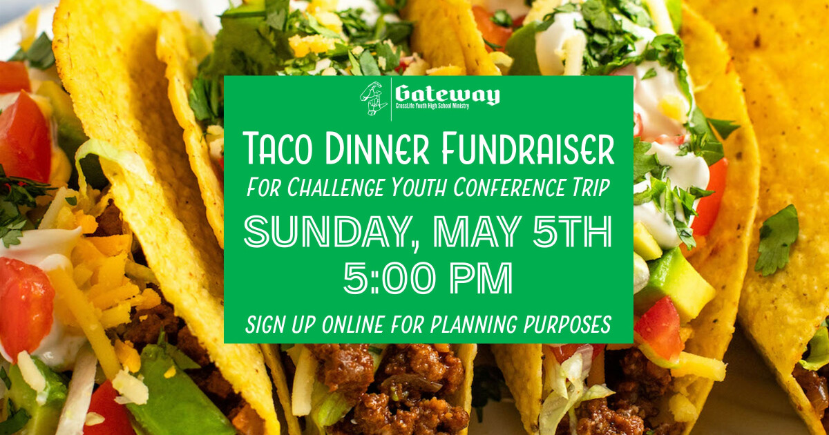 Taco Dinner Fundraiser | CrossLife Evangelical Free Church