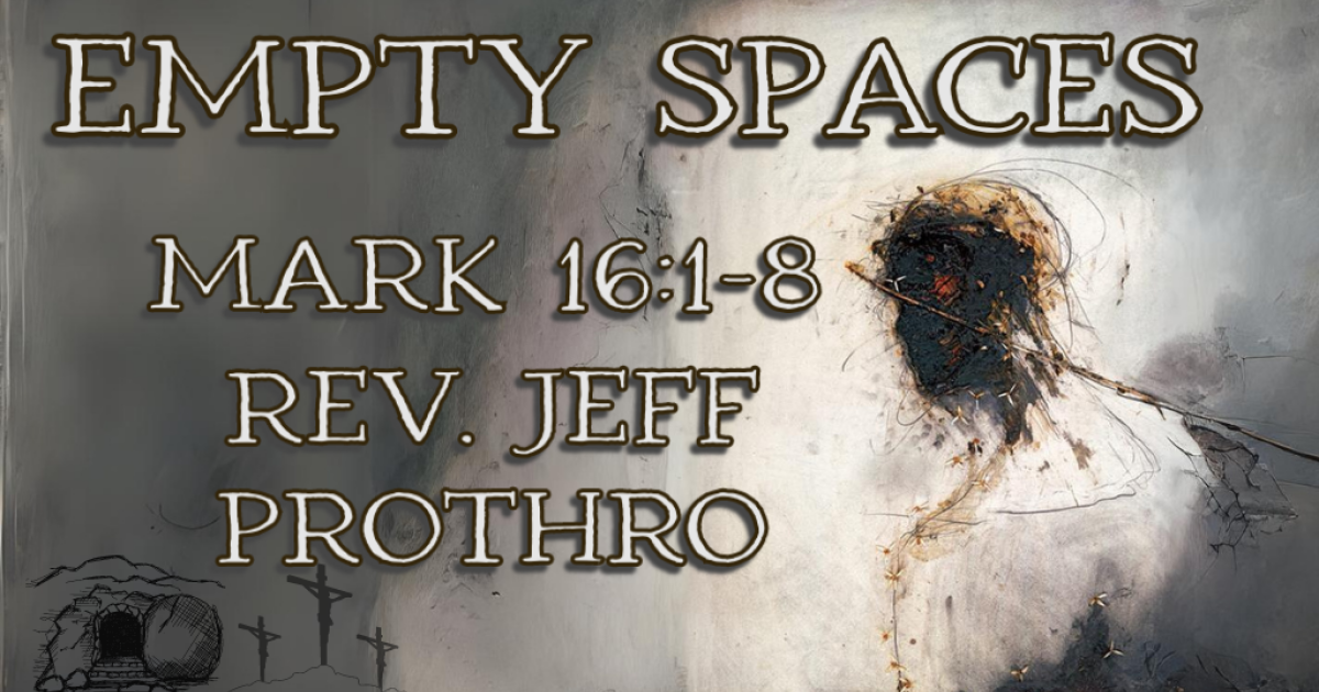 Empty Spaces | Sermons | Asbury United Methodist Church