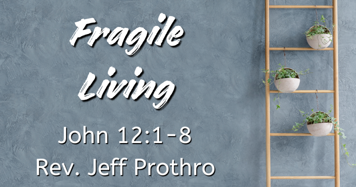 Fragile Living | Sermons | Asbury United Methodist Church