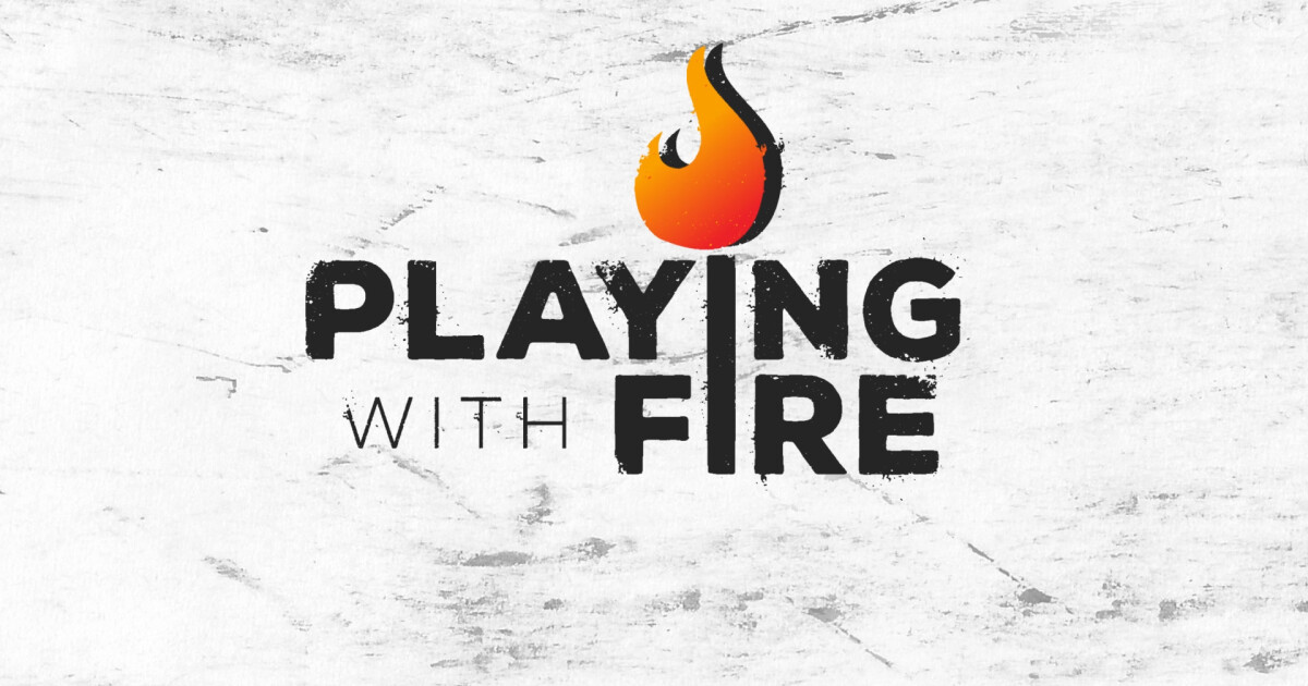 Playing With Fire – Week 01 – Group Discussion Guide | Conversation ...