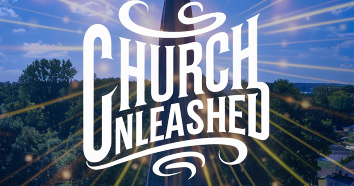 Church Unleashed, Part One | Sermons | Christ Church United Methodist