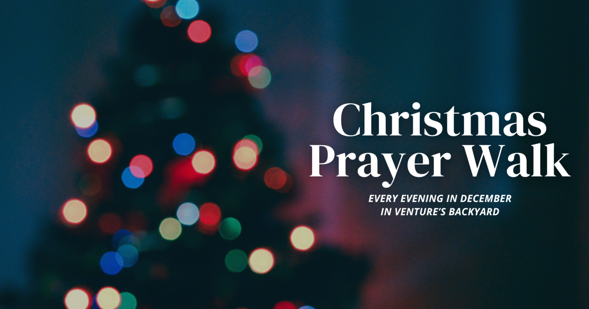 Christmas Prayer Walk | Venture Christian Church