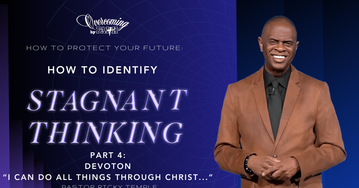 Stagnant Thinking (Devotion) | Sermons | Overcoming by Faith