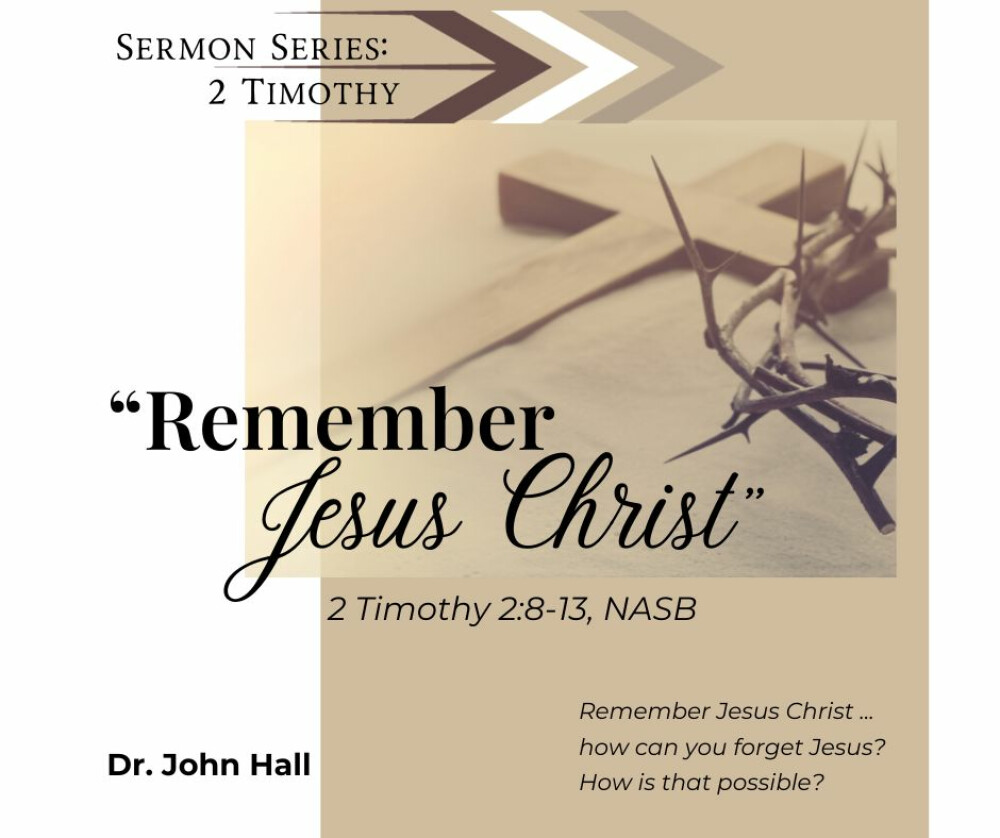 Remember Jesus Christ | Sermons | Field Street Baptist