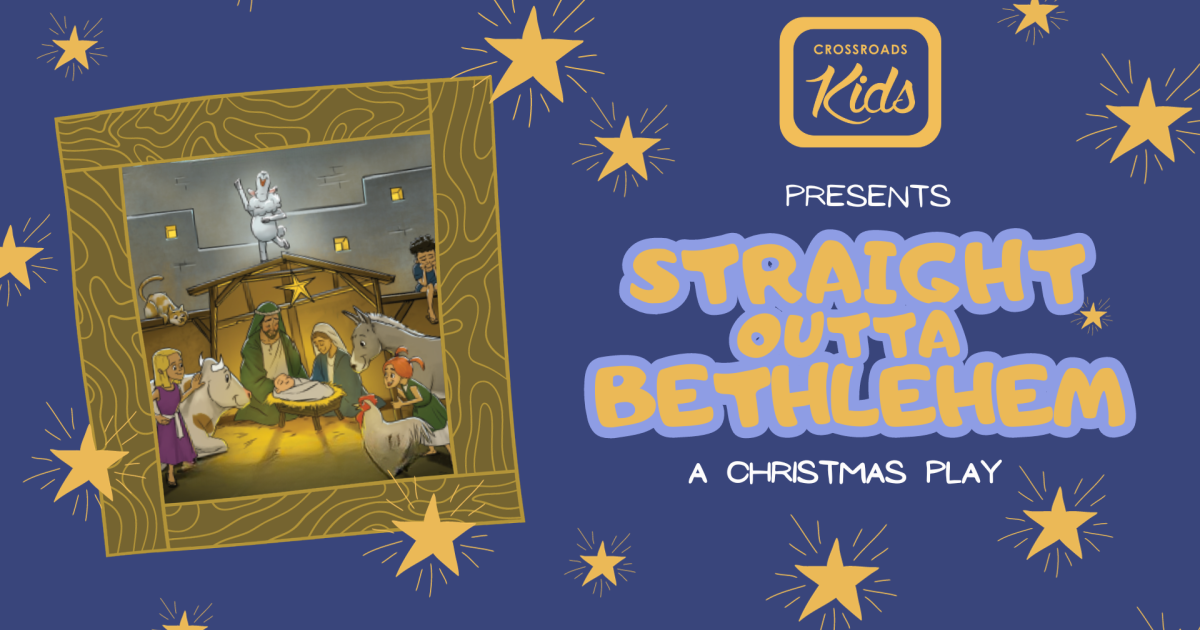 Crossroads Kids Christmas Production: Straight Outta Bethlehem ...