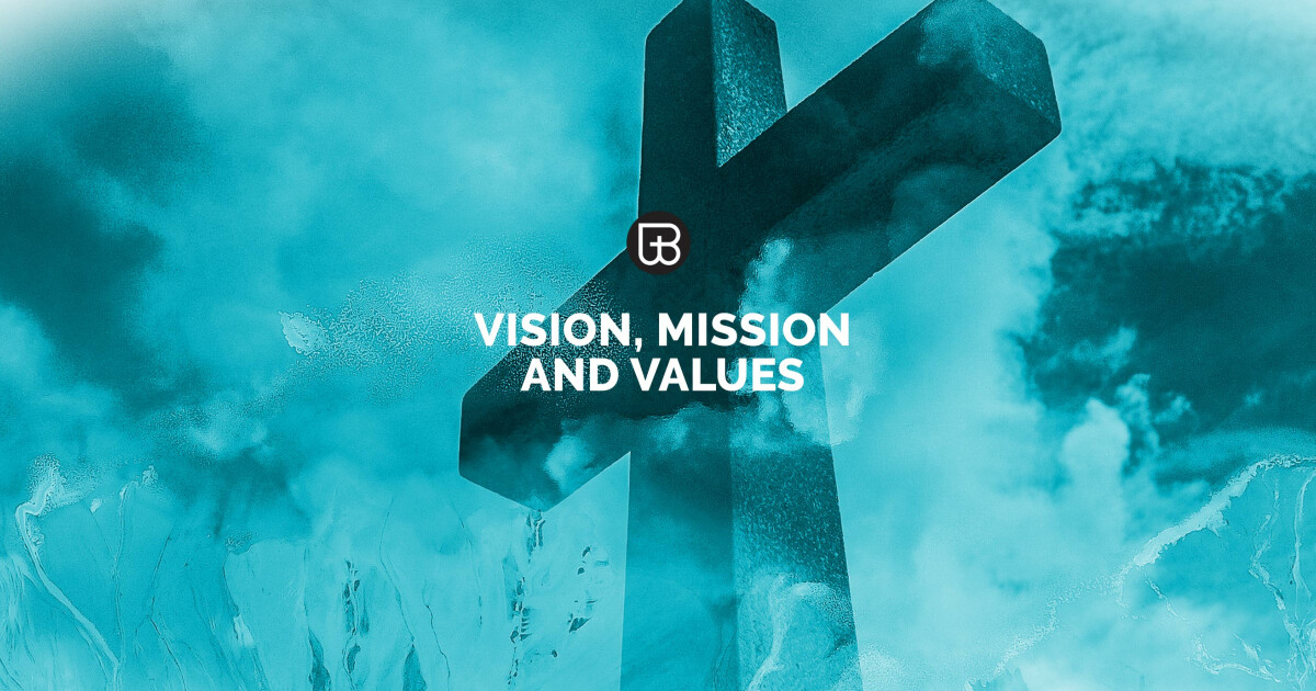 Our Mission, Vision, and Values | Westside Bible Fellowship