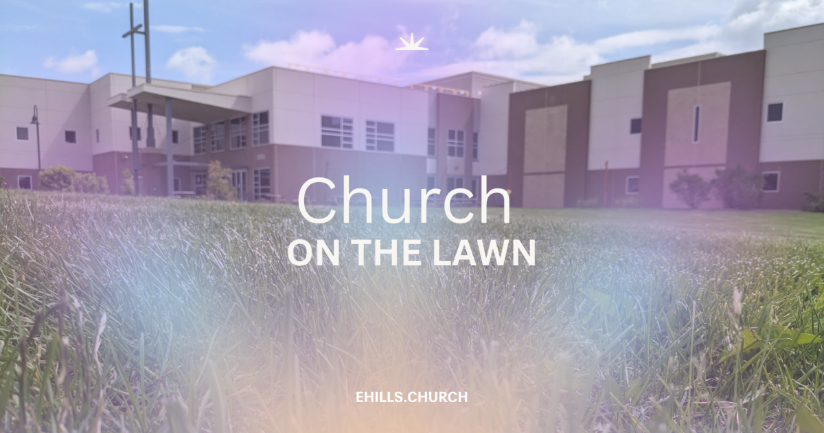 Church on the Lawn | EHills Church