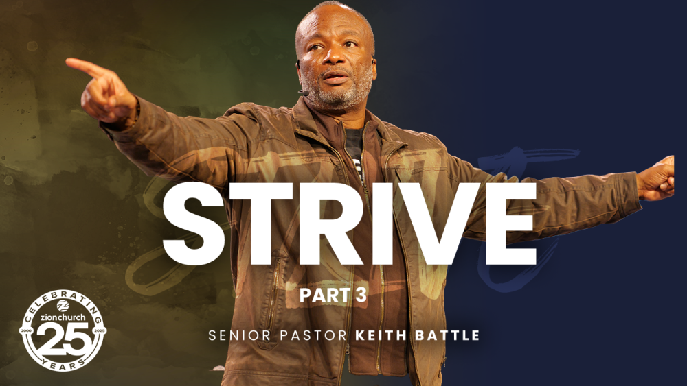 STRIVE Pt.3 | Sermons | Zion Church