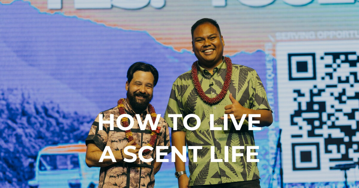 How To Live A Scent Life | Sermons | New Hope Oahu