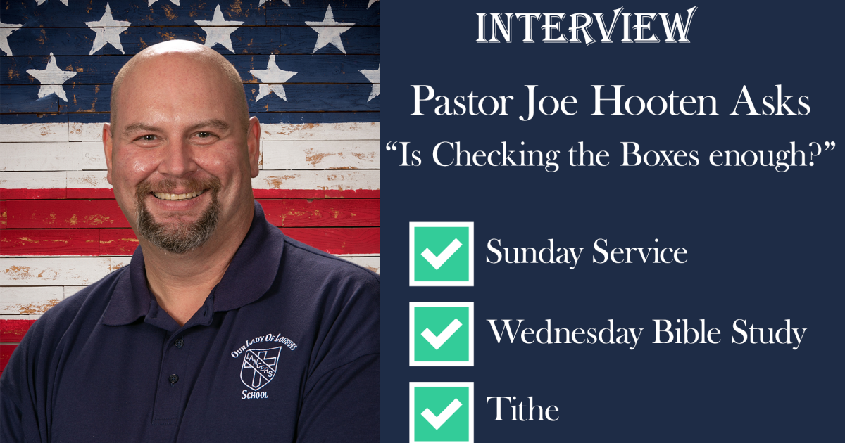 Interview: Pastor Joe Hooten asks “Is Checking the Boxes Enough ...