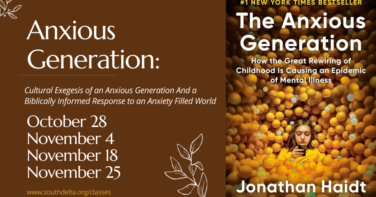 Anxious Generation Class | South Delta Baptist Church