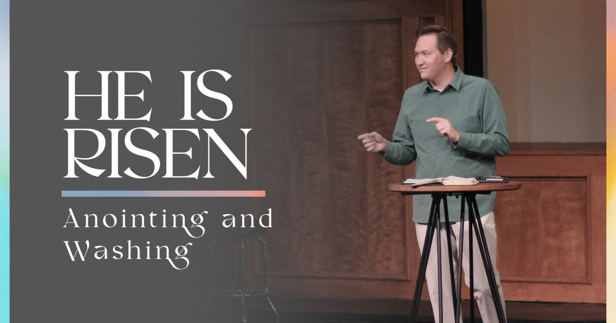 Anointing and Washing | Sermons | Friendship Church Richmond