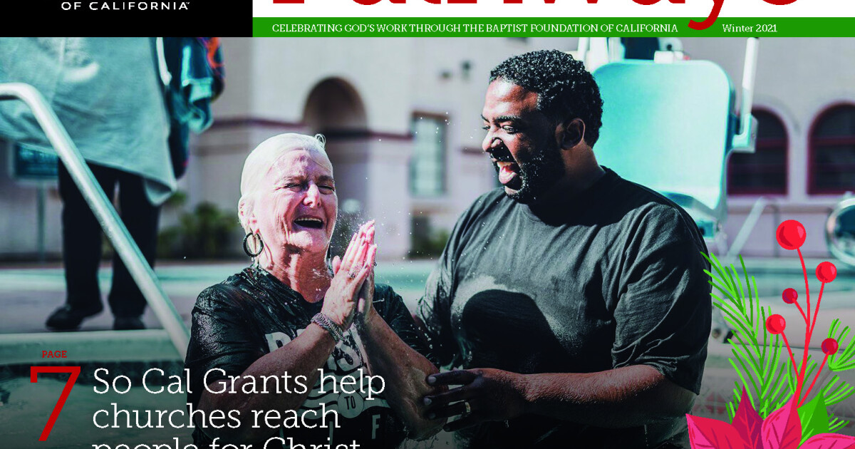 Pathways Magazine - Winter 2021 | Articles | The Baptist Foundation of ...