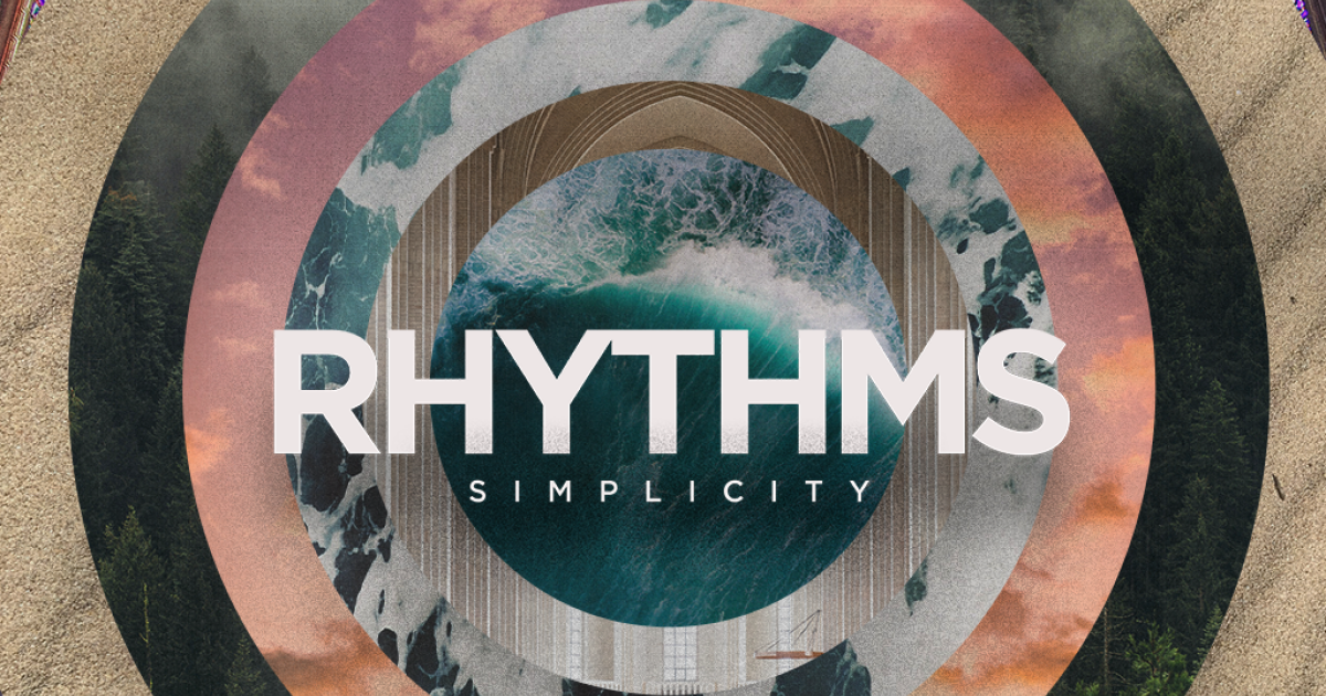 RHYTHMS - Simplicity | Weekly Discussion Guide | Crossroads Church ...
