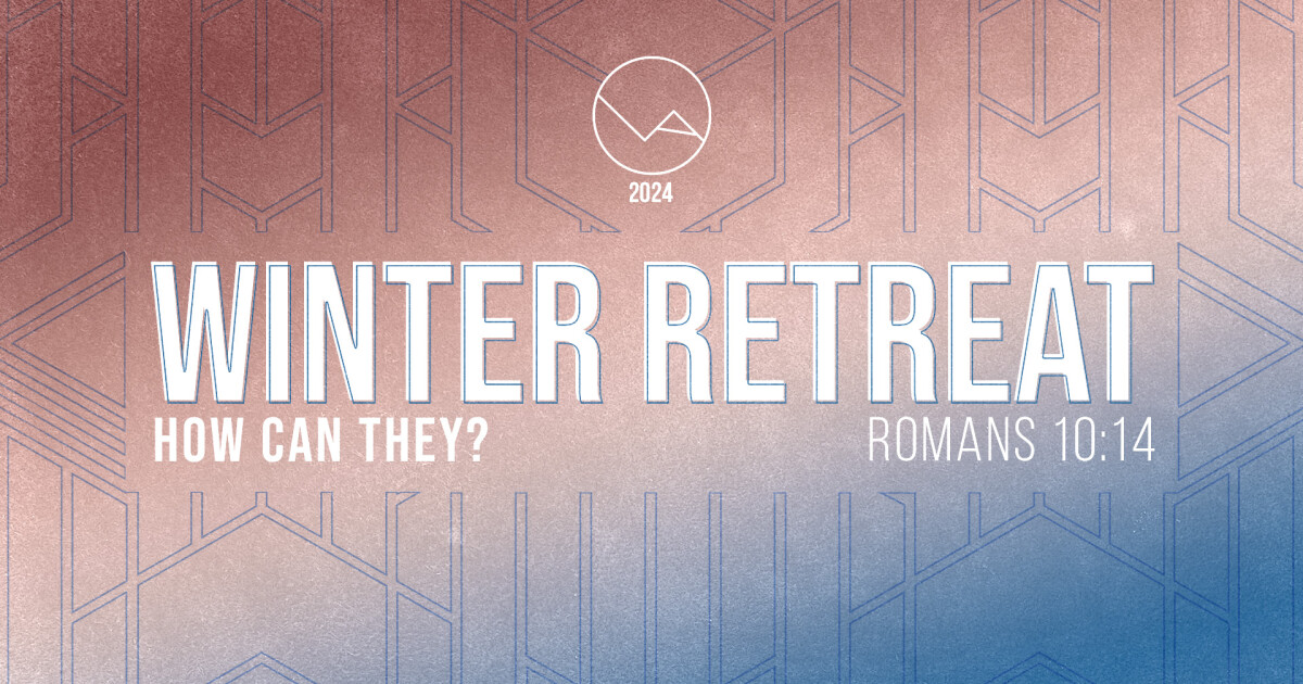 Student Winter Retreat | FBC Rogers