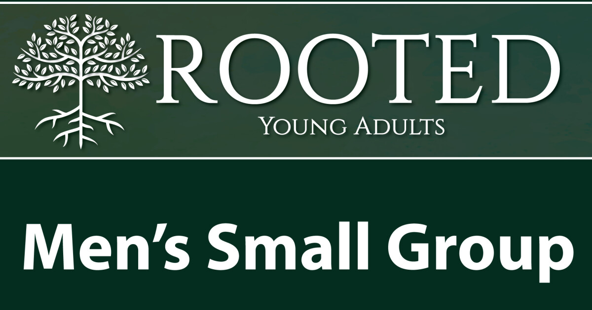 Rooted Young Adult Men's Small Group | FUMC Hurst TX